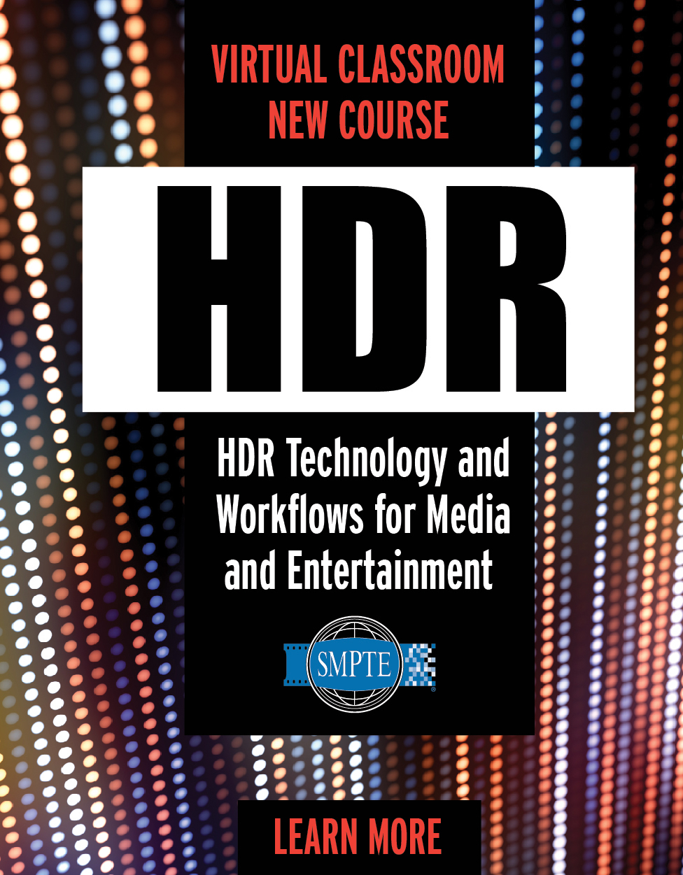 SMPTE Expands Virtual Classroom With Self-Study Options and a New HDR Technology and Workflows ...