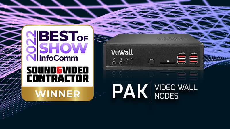 VuWall PAK Video Wall Node Wins Best of Show Award at InfoComm 2022 - Sound & Video Contractor