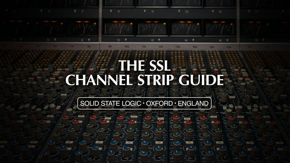 Solid State Logic Announces The SSL Channel Strip Guide: Four Decades ...
